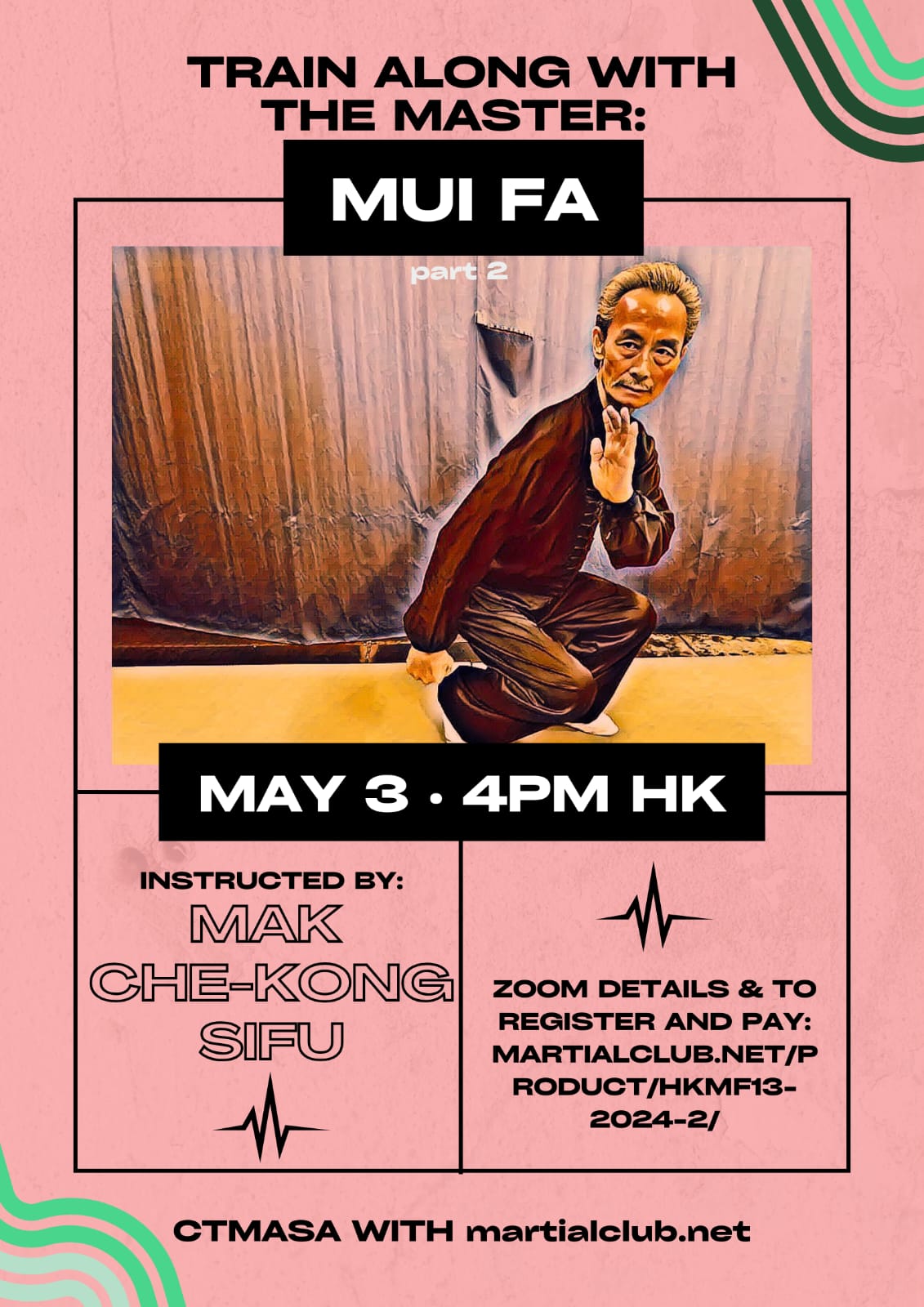 HKMF13-2025-2 Training with the Master – Mui Fa Part 2 - Martial Club